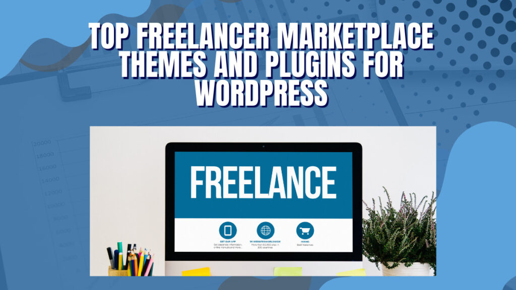 Top 9 Freelancer Marketplace Themes and Plugins for WordPress
